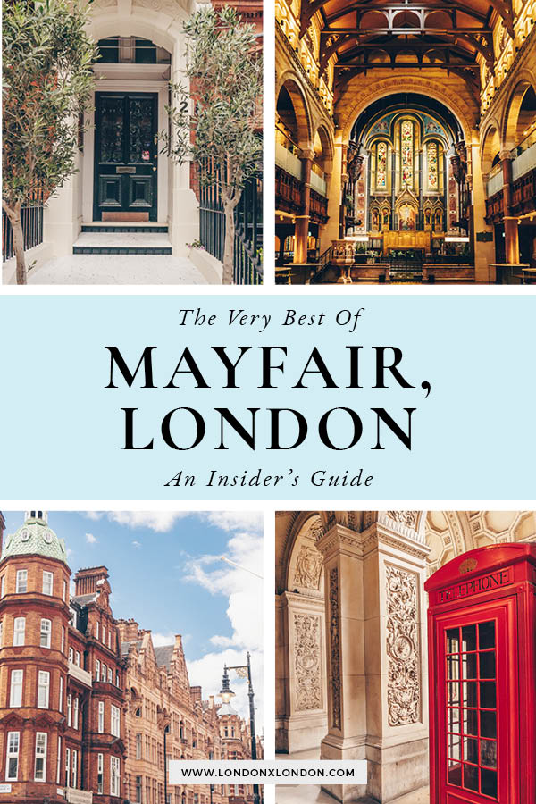 Best Things to do in Mayfair: An Insider’s Area Guide — London x London