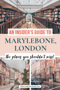 Best Things to do in Marylebone, London: An Insider’s Area Guide